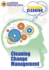 Cleaning Masterclass | Think Cleaning: Cleaning Change Management